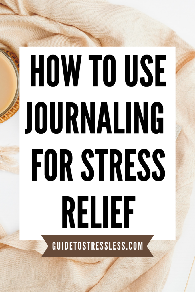 How to Use Journaling for Stress Relief: A Step-by-Step Guide